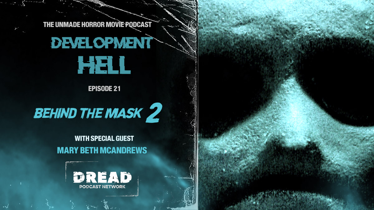 'Behind the Mask II': DEVELOPMENT HELL Uncovers The Lost Sequel
