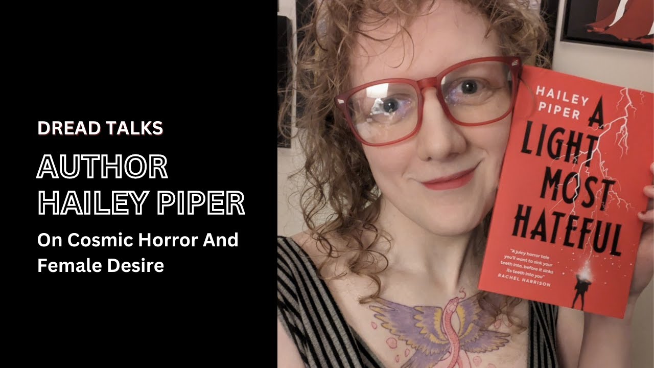 'A Light Most Hateful' Author Hailey Piper On Cosmic Horror
