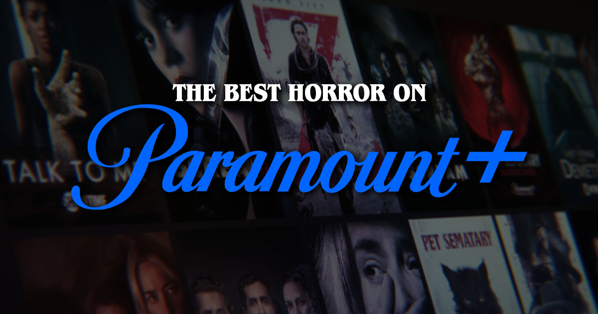 The Best Horror Movies Streaming Now on Paramount+